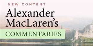 New Commentaries from Alexander MacLaren