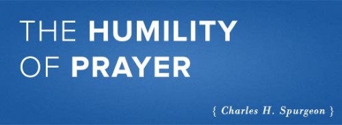 The Humility of Prayer « Blue Letter Bible Blogs Main landing site