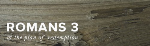 Romans 3 and the Plan of Redemption « Blue Letter Bible Blogs Main ...